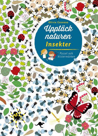 Upptäck naturen : Insekter - Pyssel och klistermärken - Olivia Cosneau ...
