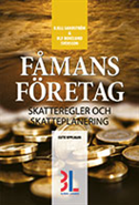 Fåmansföretag : skatteregler och skatteplanering - Kjell Sandström, Ulf Bokelund Svensson ...