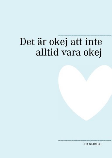 Det är okej att inte alltid vara okej - Ida Staberg - Häftad ... Det är okej att inte alltid vara okej - Ida Staberg - Häftad ...