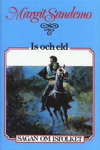 Is och eld Inb 28 Sagan om Isfolket - Margit Sandemo - Bok (9789177102731) | Bokus