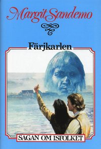 Färjkarlen Inb 31 Sagan om Isfolket - Margit Sandemo - Bok (9789177102762) | Bokus