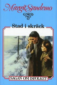 Stad i skräck Inb 37 Sagan om Isfolket - Margit Sandemo - Bok (9789177102823) | Bokus