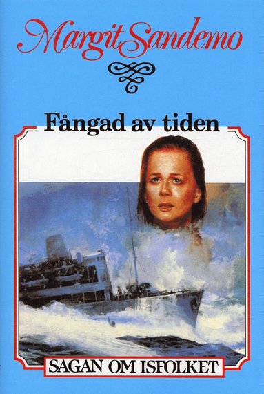 Fångad av tiden Inb 40 Sagan om Isfolket - Margit Sandemo - Bok (9789177102854) | Bokus