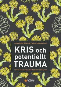 Kris och potentiellt trauma : förstå och stötta utsatta barn i ...