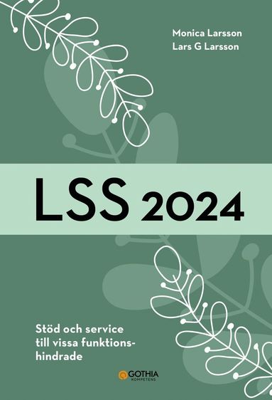 LSS 2024 : stöd och service till vissa funktionshindrade - Monica Larsson, Lars G Larsson ...