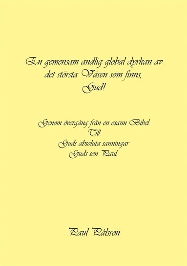 En gemensam andlig global dyrkan av det största Väsen som finns, Gud ...