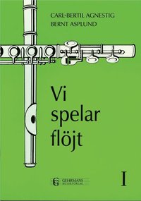 Vi spelar flöjt 1 - Carl-Bertil Agnestig, Bernt Asplund - Häftad (9789177480969) | Bokus