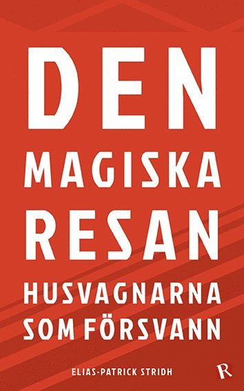 Den magiska resan : husvagnarna som försvann - Elias-Patrick Stridh ...