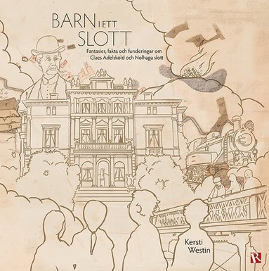 Barn i ett slott : fantasier, fakta och funderingar om Claes Adelsköld ...