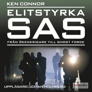 Elitstyrka SAS : från ökenkrigare till ghost force - Ljudbok - Ken ...