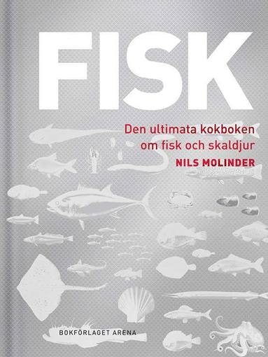Fisk : den ultimata kokboken om fisk och skaldjur - Nils Molinder - Bok ...