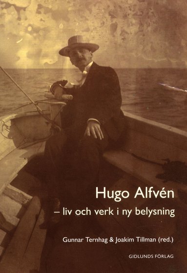 Hugo Alfvén : liv och verk i ny belysning - Owe Ander, Toivo Burlin ...