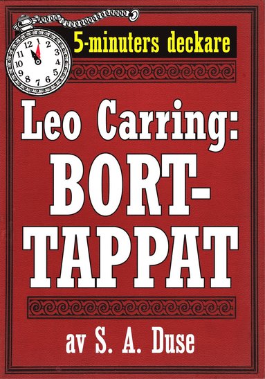 Leo Carring: Borttappat. Detektivhistoria. 5-minuters deckare. Text ...
