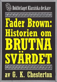 Fader Brown: Historien om det brutna svärdet. Återutgivning av ...