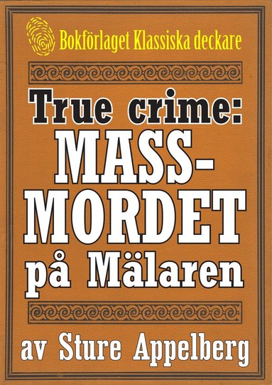Massmordet på Mälaren. True crime-text från 1938 kompletterad med fakta ...