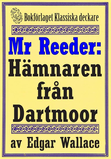 Mr Reeder: Hämnaren från Dartmoor. Återutgivning av deckare från 1945 ...