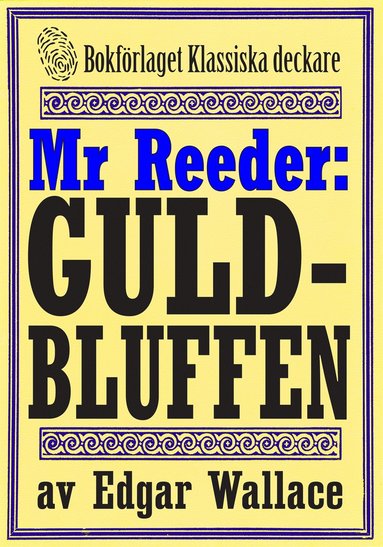 Mr Reeder: Guldbluffen. Återutgivning av deckare från 1936 ...