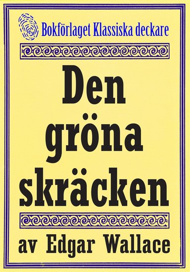 Den gröna skräcken. Återutgivning av deckare från 1930 kompletterad med ...