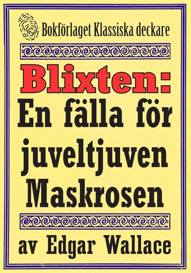 Blixten: En fälla för juveltjuven Maskrosen. Text från 1931 ...