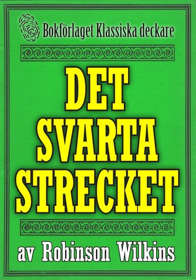 Det svarta strecket. Återutgivning av klassisk deckare från 1915 ...