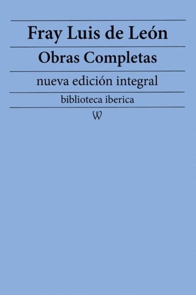 Fray Luis de Leon: Obras completas (nueva edicion integral) - Ebok - Fray Luis De Leon ...
