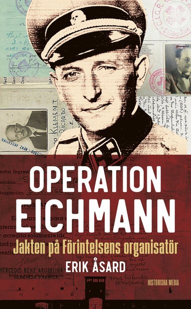 Operation Eichmann : jakten på Förintelsens organisatör - Erik Åsard - Pocket | Bokus