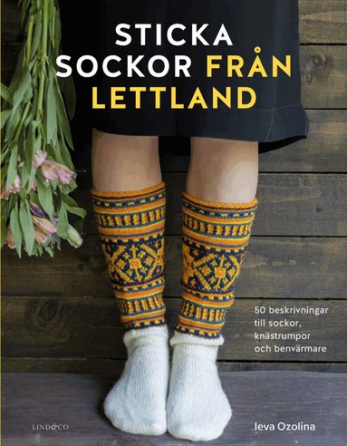 Sticka sockor från Lettland : 50 beskrivningar till sockor, knästrumpor ...