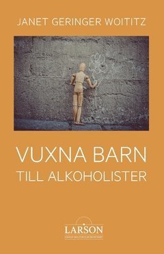 Vuxna barn till alkoholister - Janet Geringer Woititz - Häftad ...