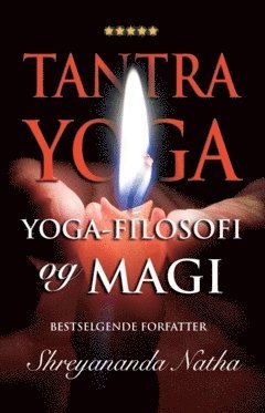 Tantra yoga : yoga-filosofi og magi - Shreyananda Natha - Häftad ...