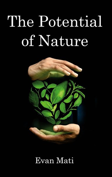 The Potential of Nature - Ebok - Evan Mati (9789180805506) | Bokus