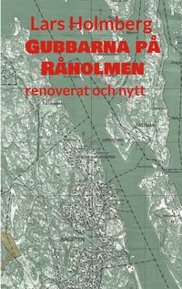Gubbarna på Råholmen: renoverat och nytt - Ebok - Lars Holmberg (9789180805889) | Bokus
