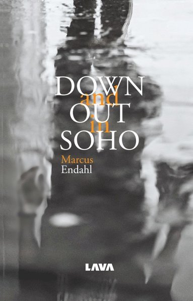 Down and out in SOHO - Ebok - Marcus Endahl (9789181006810) | Bokus