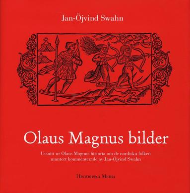 Olaus Magnus bilder : utsnitt ur Olaus Magnus historia om de nordiska ...