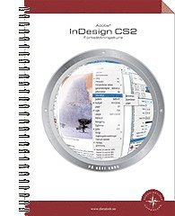 Adobe InDesign CS2 : fortsättningskurs - Björn Kläppe, Pernilla Attnäs - Spiral (9789185103904 ...