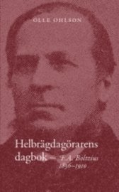 Helbrägdagörarens dagbok : F. A. Boltzius 1836-1910 - Olle Ohlson - Häftad (9789185671250) | Bokus