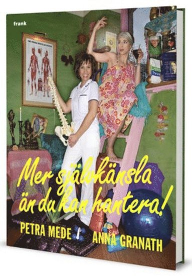 Mer självkänsla än du kan hantera! - Petra Mede, Anna Granath ...