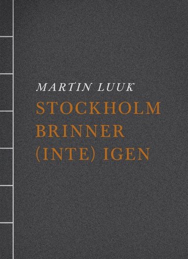 Stockholm brinner (inte) igen - Martin Luuk - Häftad (9789186021313 ...