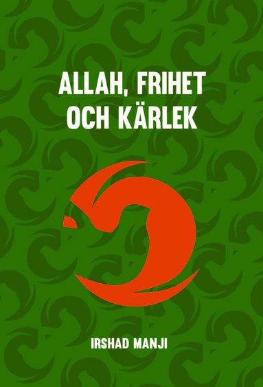 Allah, frihet och kärlek - Irshad Manji - Bok (9789186061678) | Bokus
