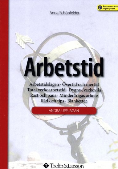 Arbetstid : arbetstidslagen, övertid och mertid, total veckoarbetstid ...