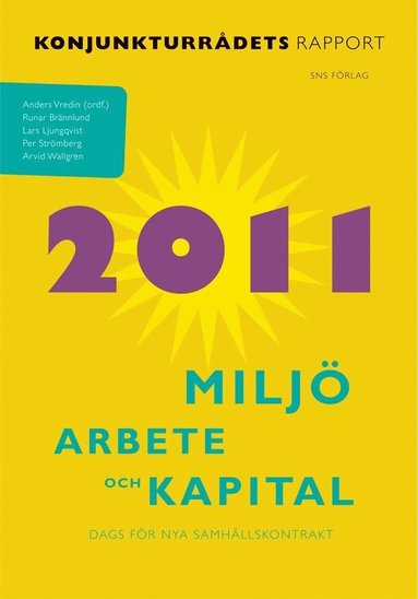 Miljö, arbete och kapital : konjunkturrådets rapport 2011 - Anders ...