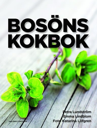 Bosöns kokbok - Petra Lundström, Emma Lindblom - Häftad (9789186323509 ...