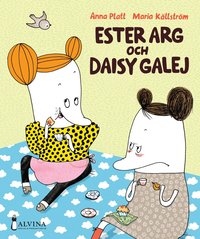 Ester Arg och Daisy Galej - Anna Platt - Bok (9789186391126) | Bokus