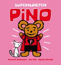 Superhjälten Pino - Kenneth Andersson, Eva Pils, Agneta Norelid - Bok ...