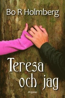 Teresa och jag - Bo R Holmberg - Bok (9789186579159) | Bokus