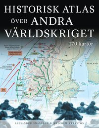 Historisk atlas över andra världskriget - Alexander Swanston, Malcolm ...