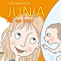 Junia 2: Junia får en bror - Ljudbok - Frida Lindgren Karlsson ...