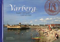 Varberg - Staden vid havet i ord och bild - Lars Grimbeck Stefan ...