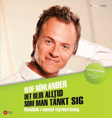 Det blir alltid som man tänkt sig - Handbok i mental styrketräning - Olof Röhlander - CD-bok ...