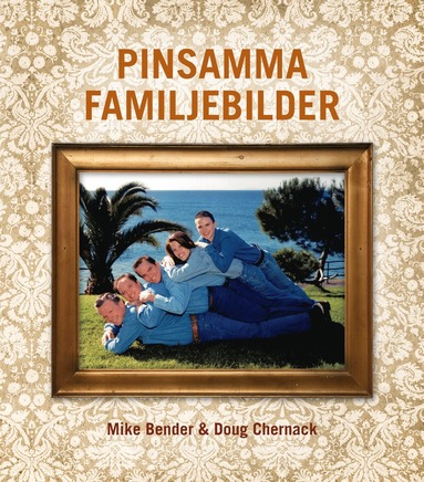 Pinsamma familjebilder - Mike Bender, Doug Chernack - Bok ...