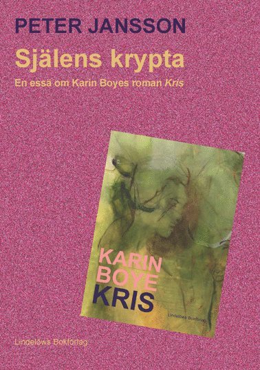 Själens krypta : en essä om Karin Boyes roman Kris - Peter Jansson - Bok (9789187291876) | Bokus